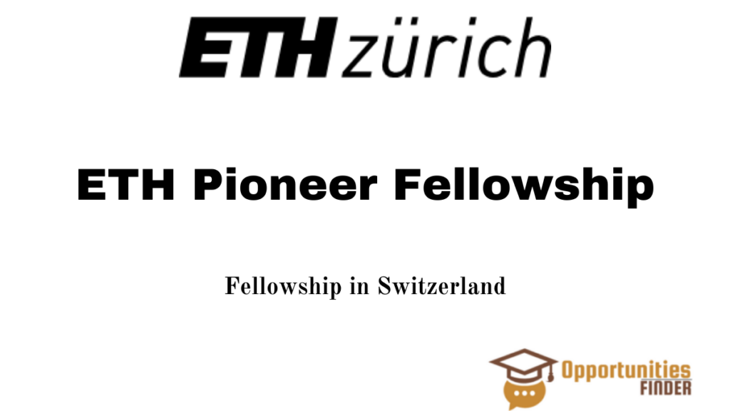 ETH Pioneer Fellowship Program in Switzerland | Opportunities Finder